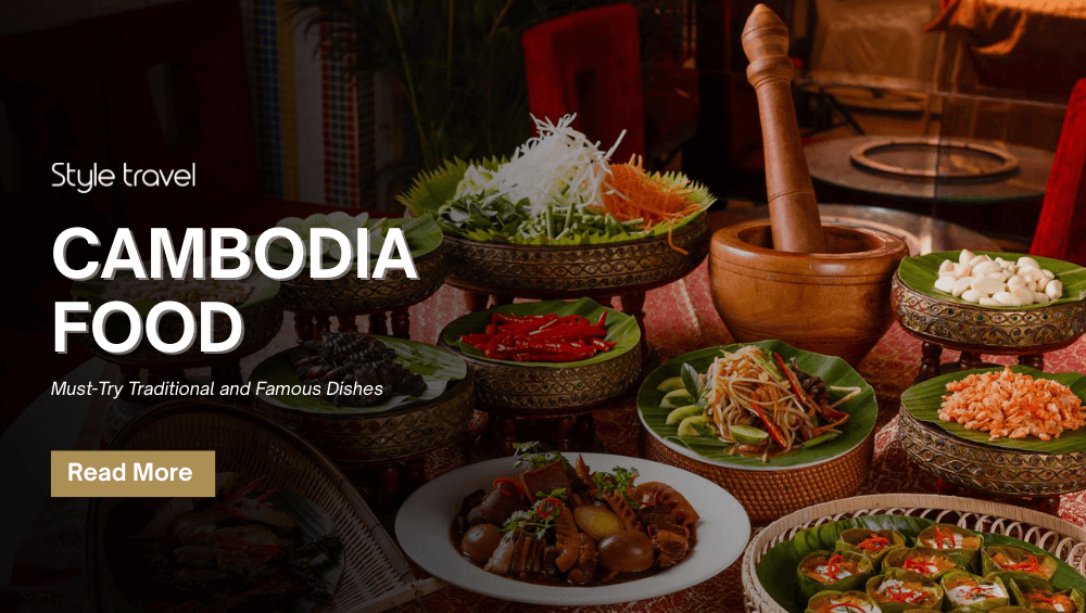 Cambodian Food: 25 Must-Try Traditional and Famous Dishes